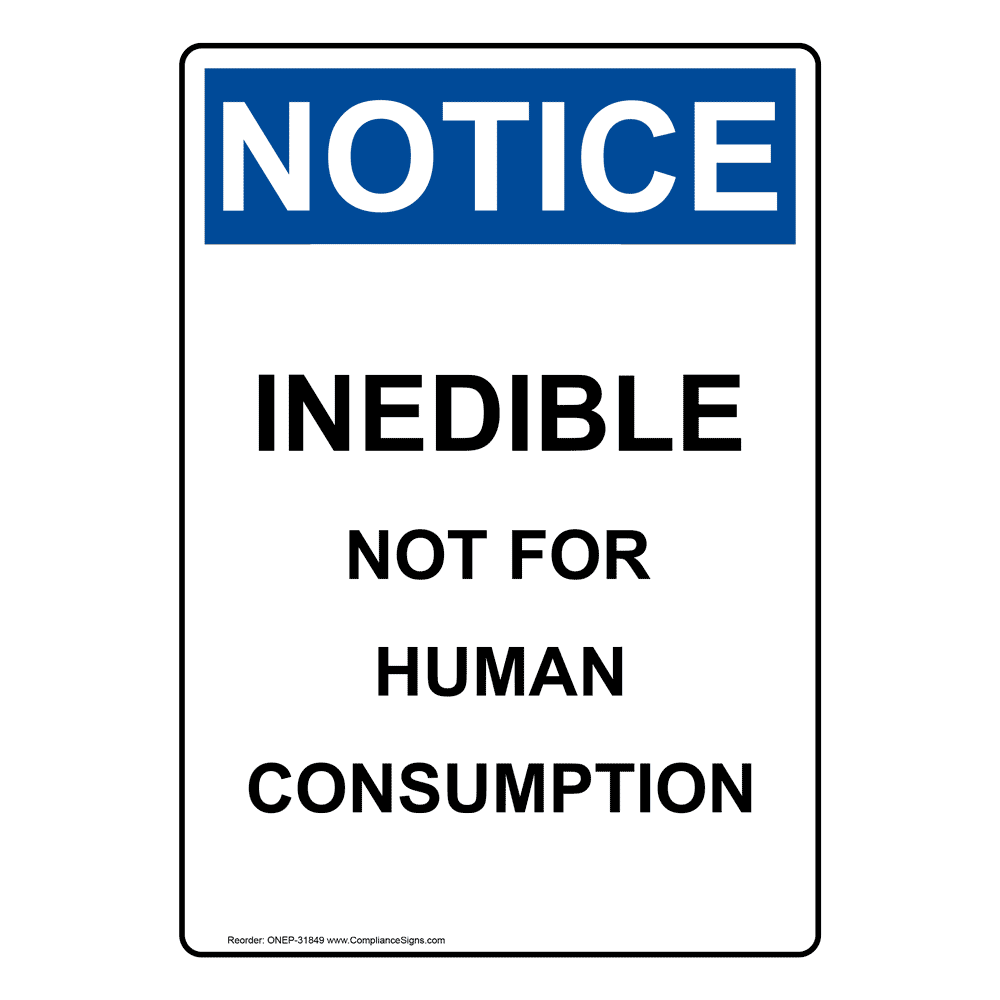 Portrait OSHA Inedible Not For Human Consumption Sign ONEP-31849