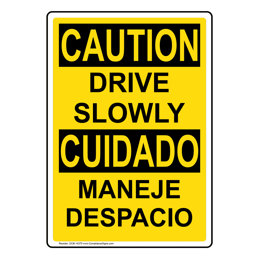 OSHA CAUTION Drive Slowly Sign OCE-14375 Machinery
