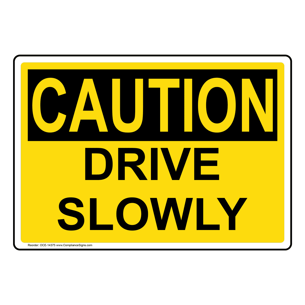 OSHA Caution Drive Slowly Sign | Black on Yellow