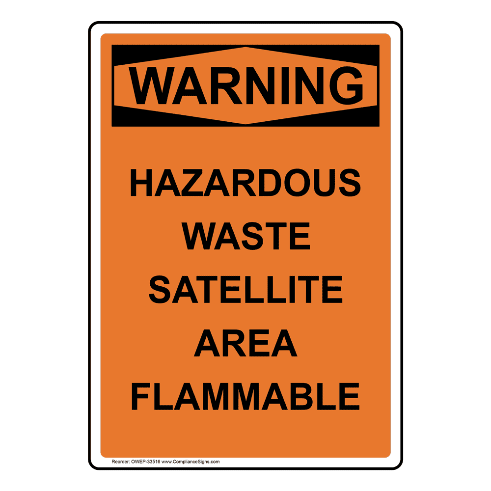 Portrait OSHA Hazardous Waste Satellite Area Flammable Sign OWEP-33516