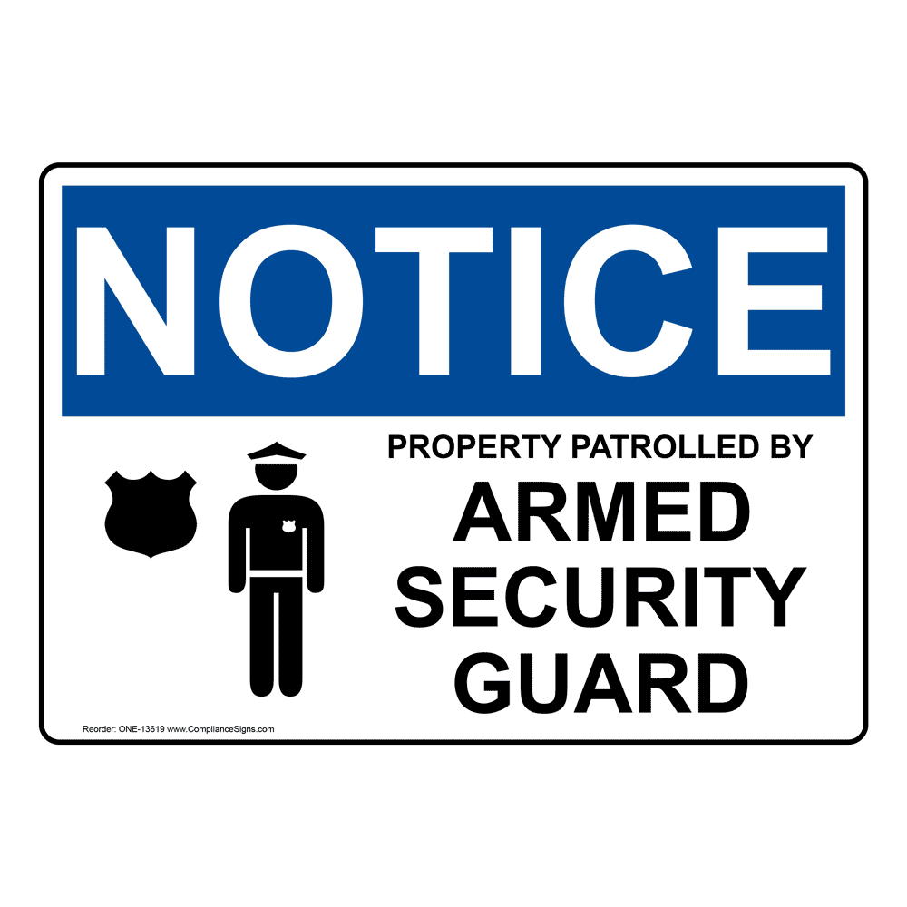 OSHA NOTICE Property Patrolled By Armed Security Guard Sign ONE-13619