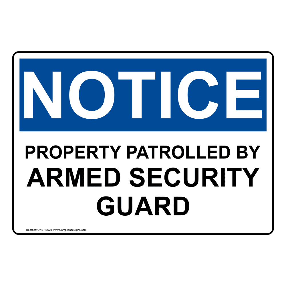 OSHA NOTICE Property Patrolled By Armed Security Guard Sign ONE-13620