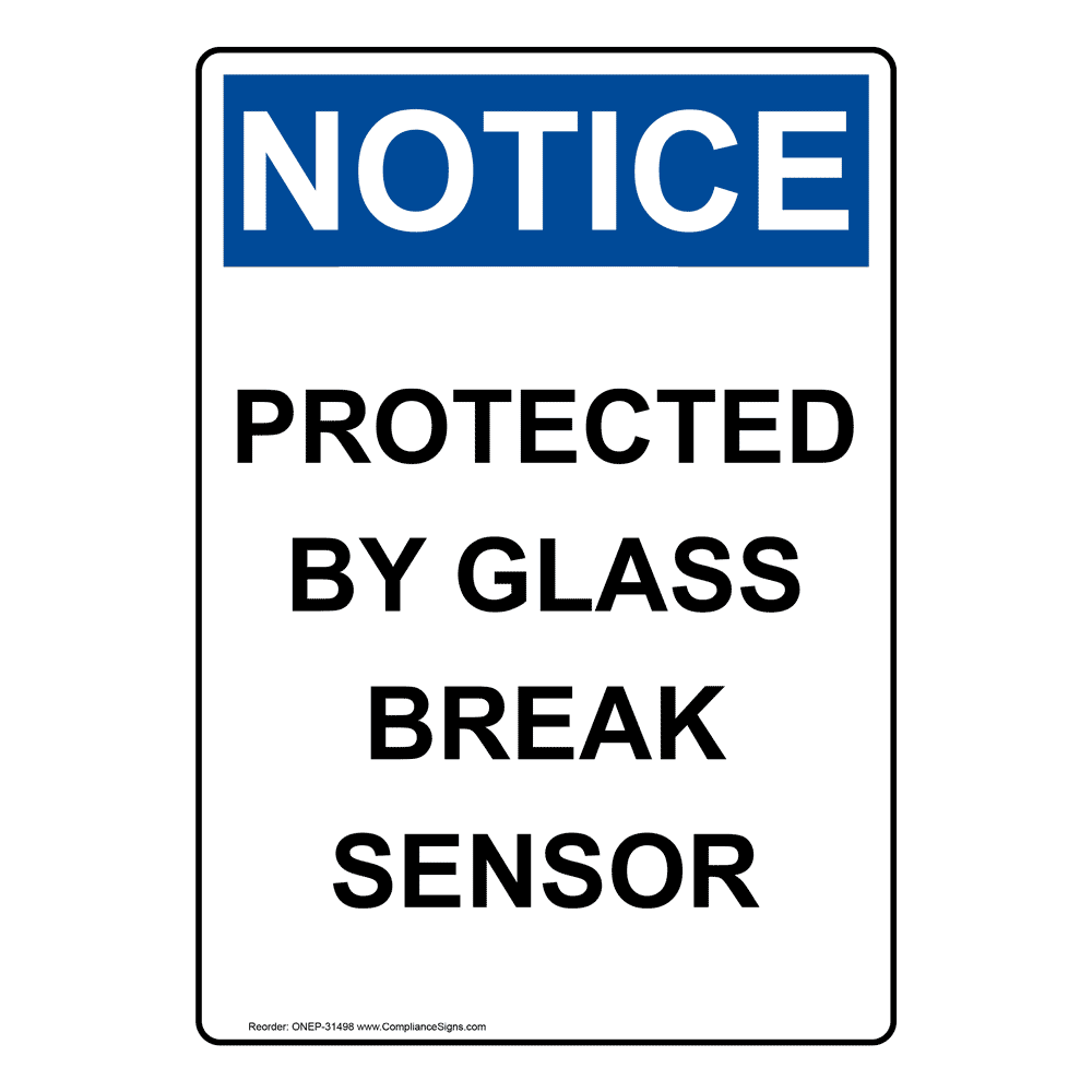 Portrait OSHA Protected By Glass Break Sensor Sign ONEP-31498