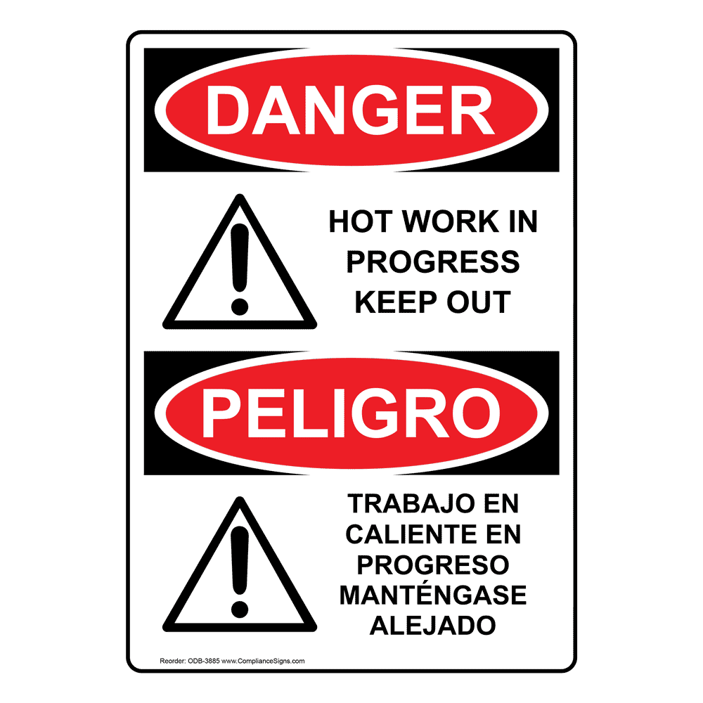 OSHA DANGER Hot Work In Progress Keep Out Sign ODE-3885 Hot / Burn