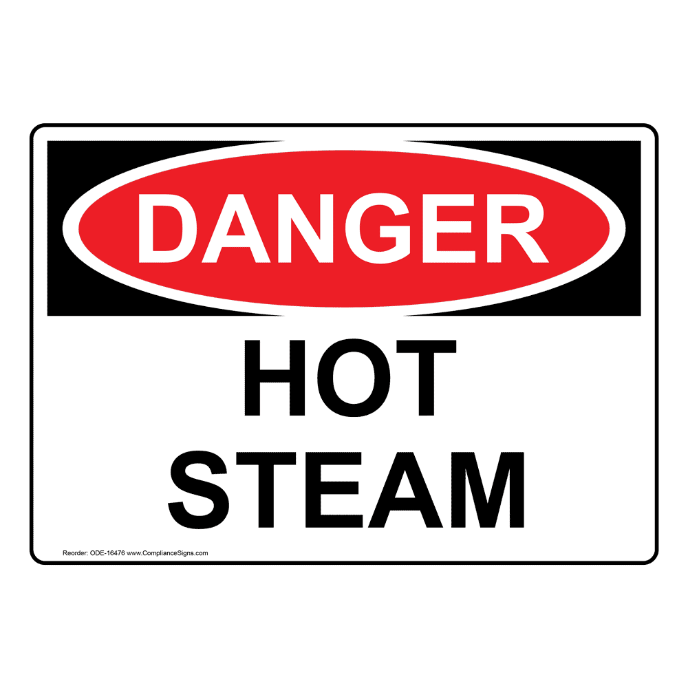 OSHA DANGER Hot Steam Sign ODE-16476 Process Hazards