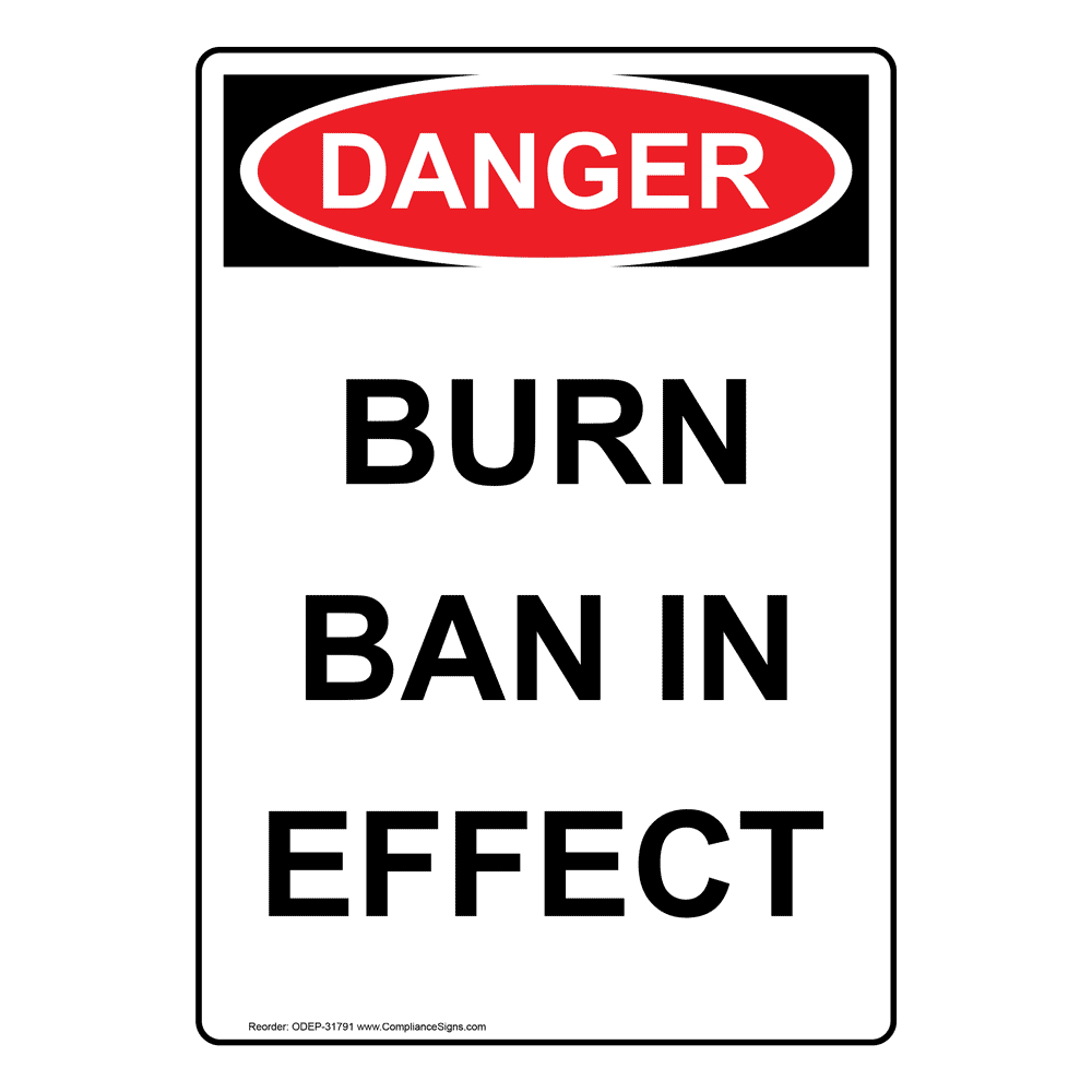 OSHA Burn Ban In Effect Sign ODE-31791