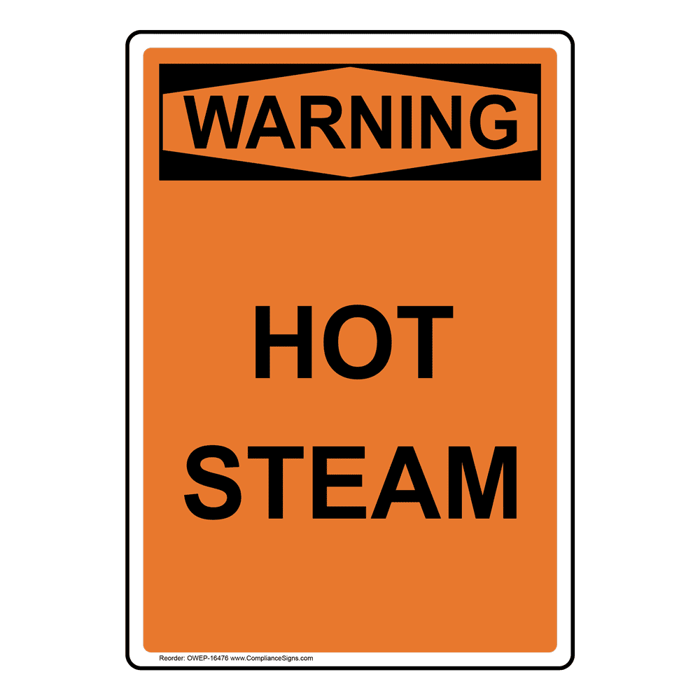 OSHA WARNING Hot Steam Sign OWE-16476 Process Hazards