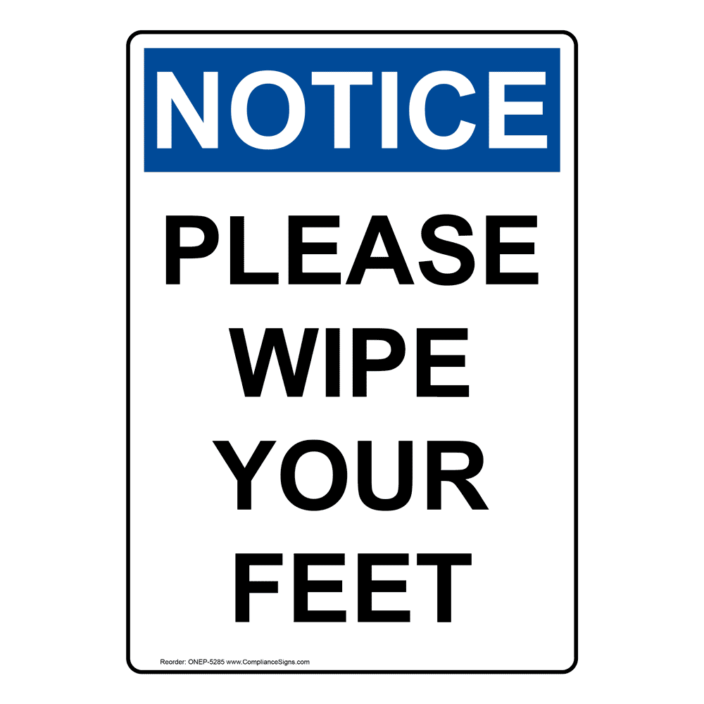 OSHA NOTICE Please Wipe Your Feet Sign ONB-5285 Housekeeping