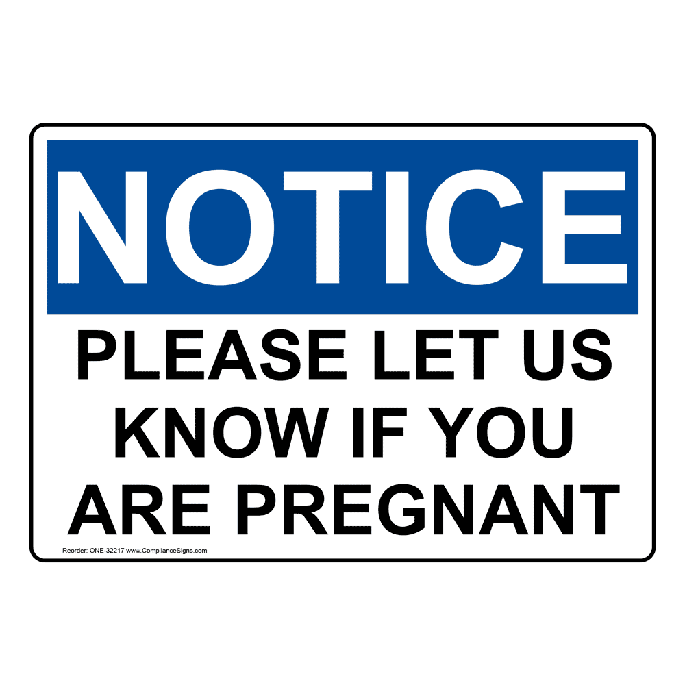 OSHA Please Let Us Know If You Are Pregnant Sign ONE-32217