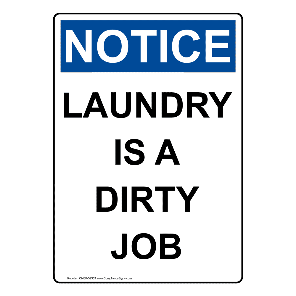 Portrait OSHA Laundry Is A Dirty Job Sign ONEP-32339