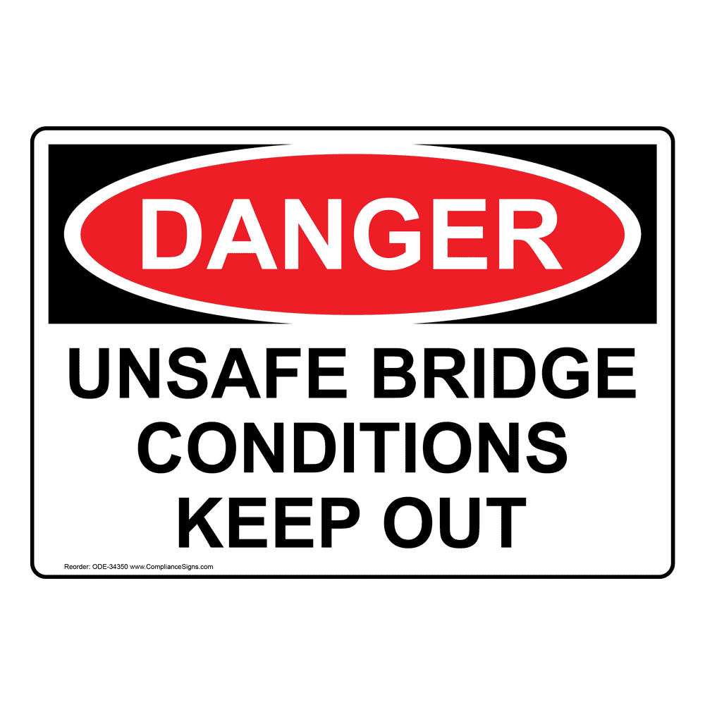 OSHA Unsafe Bridge Conditions Keep Out Sign ODE-34350