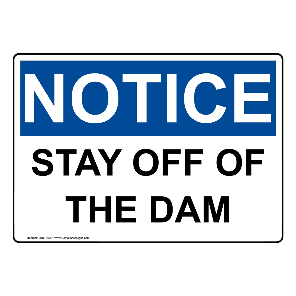 OSHA Stay Off Of The Dam Sign ONE 39091 osha-stay-off-of-the-dam-sign-one-39091