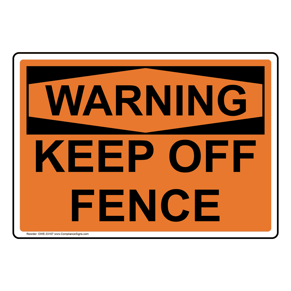 OSHA Keep Off Fence Sign OWE 33107 osha-keep-off-fence-sign-owe-33107