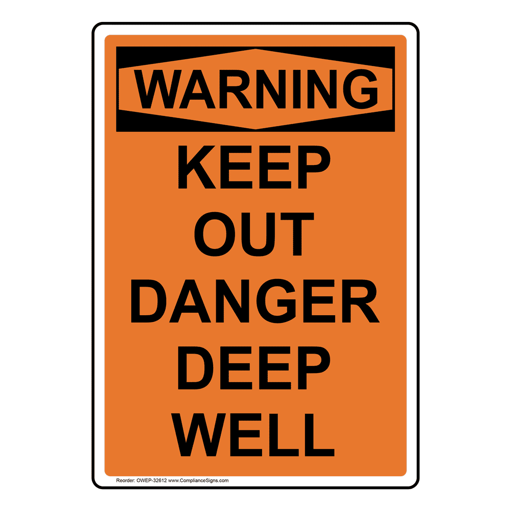 OSHA Keep Out Danger Deep Well Sign OWE-32612