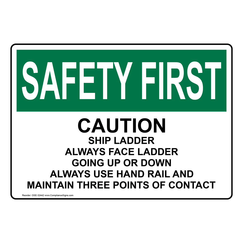 OSHA Caution Ship Ladder Always Face Ladder Going Sign OSE-32442