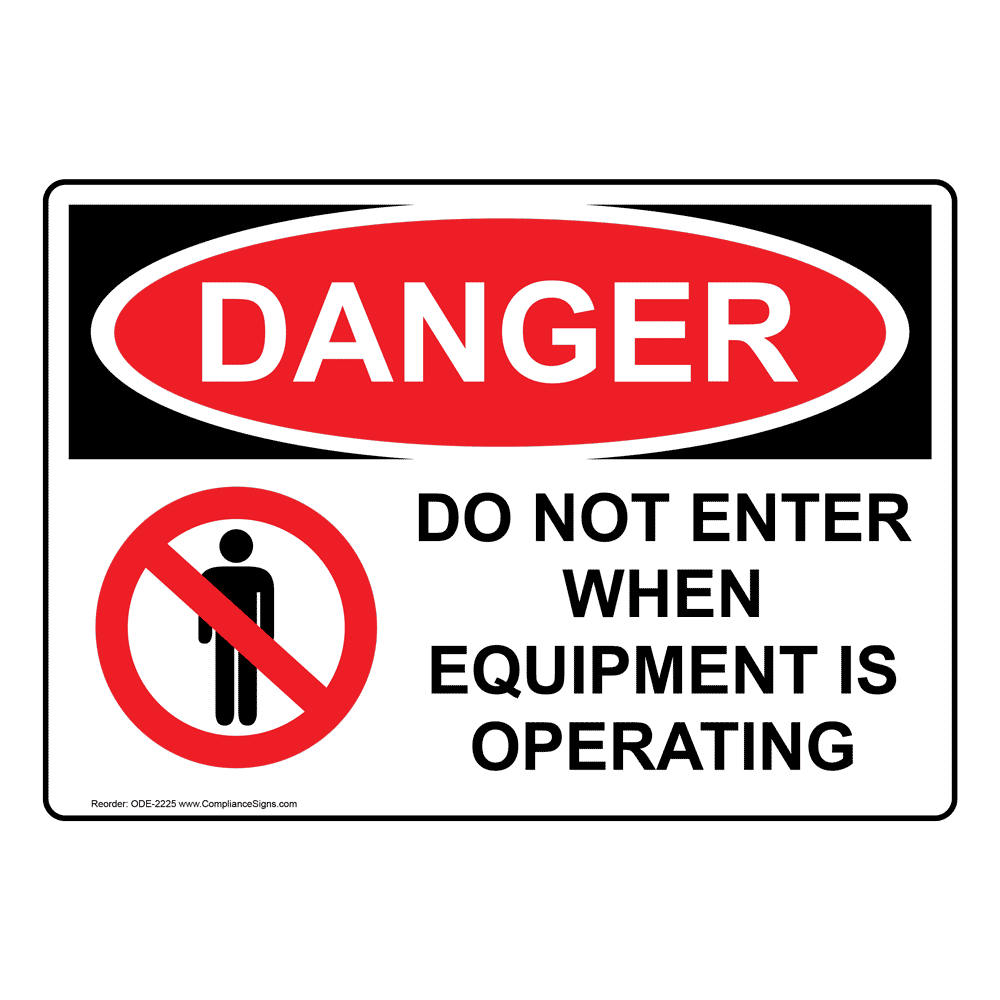 OSHA DANGER Do Not Enter When Equipment Is Operating Sign ODE-2225
