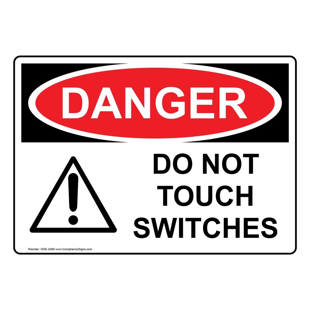 OSHA DANGER Do Not Touch Switches Sign ODE-2490 Machine Safety