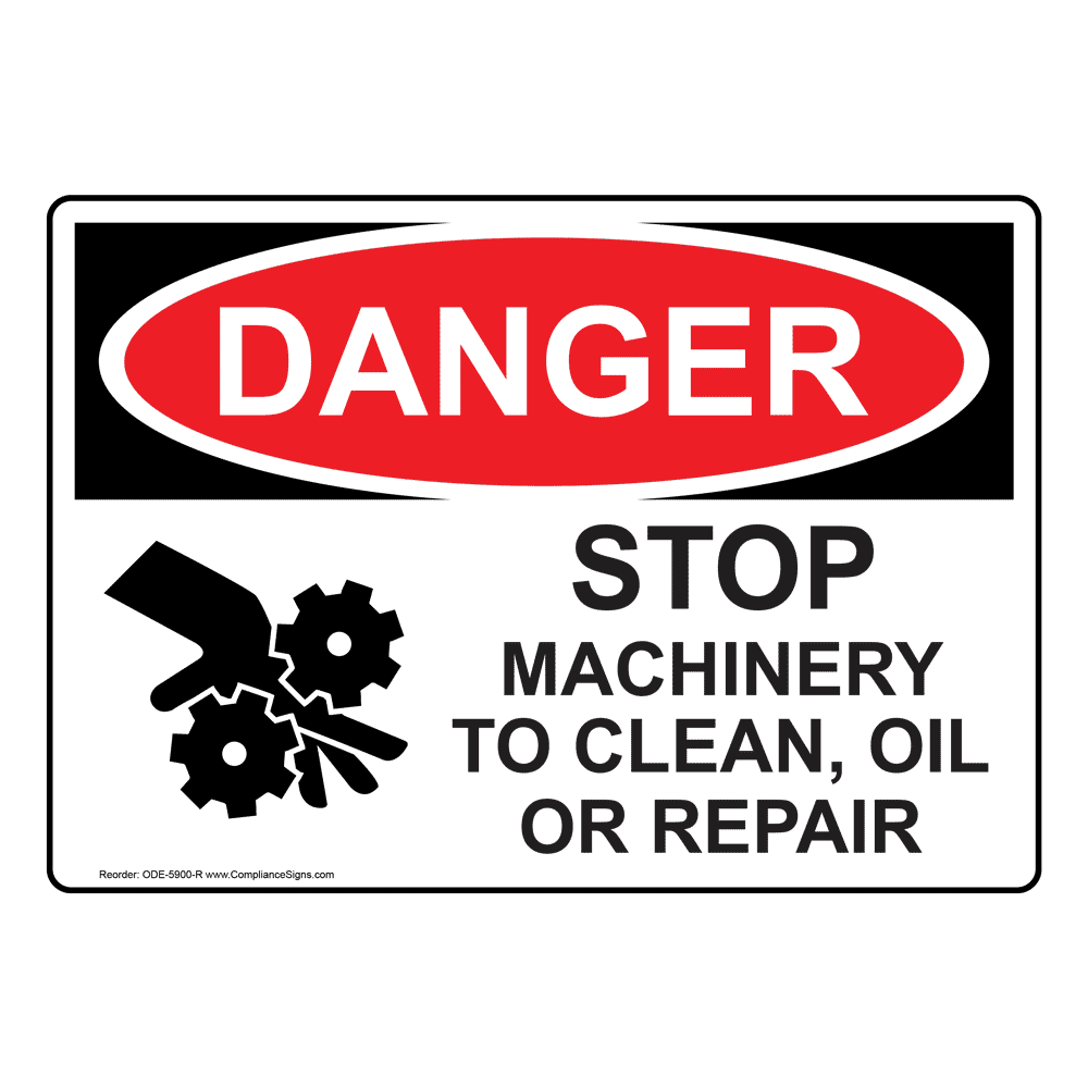 OSHA DANGER Stop Machinery To Clean, Oil Or Repair Sign ODE-5900-R