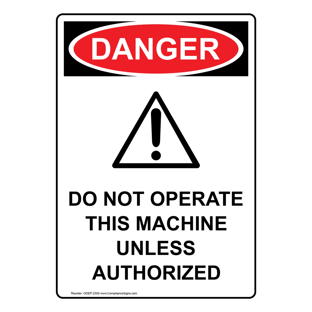 Portrait OSHA DANGER Do Not Open While In Operation Sign ODEP-16483 ...
