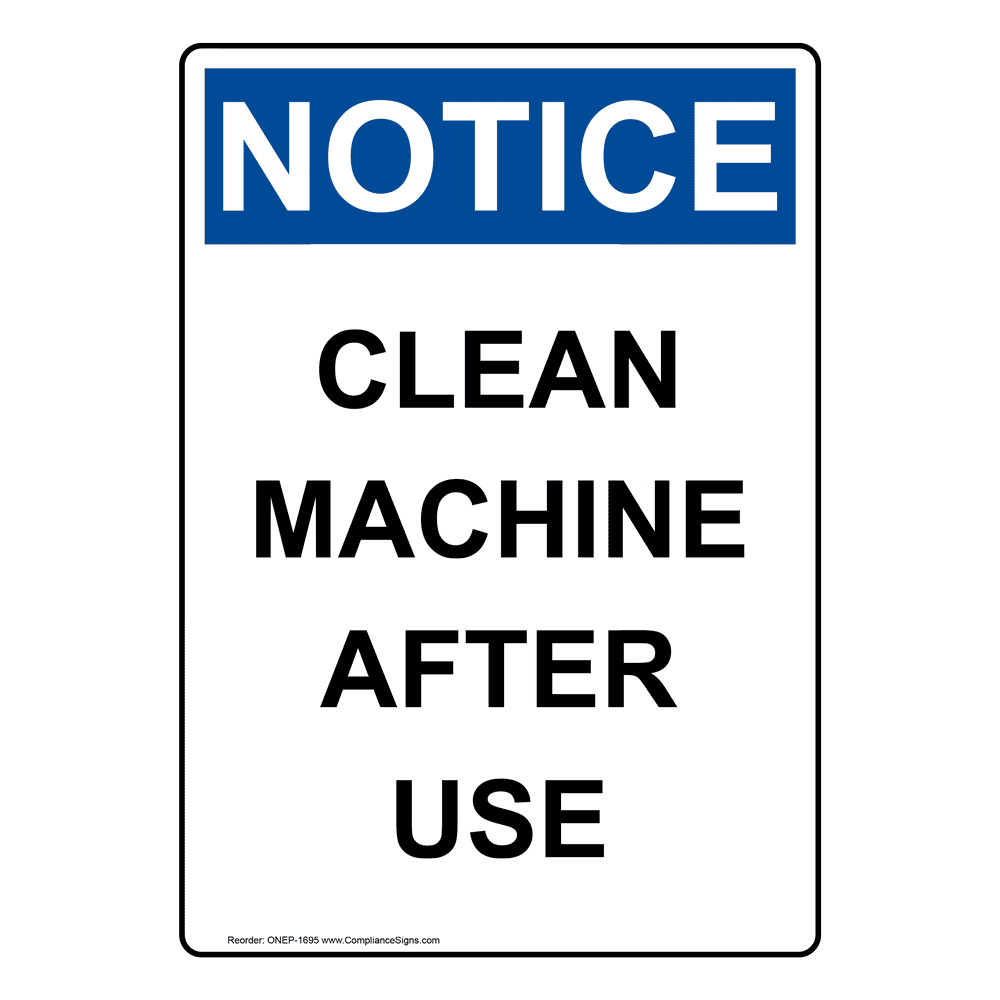 Portrait OSHA NOTICE Clean Machine After Use Sign ONEP-1695 Machinery