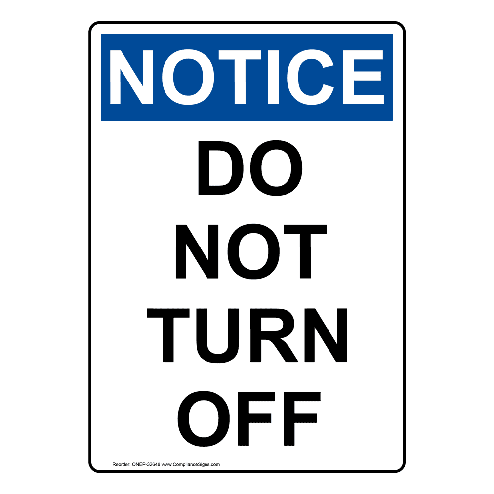 Portrait OSHA Do Not Turn Off Sign ONEP-32648
