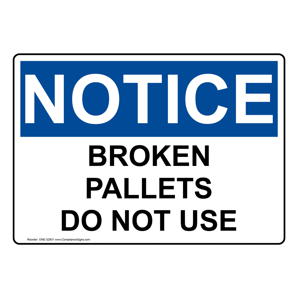 Portrait OSHA Broken Pallets Do Not Use Sign ONEP-32931