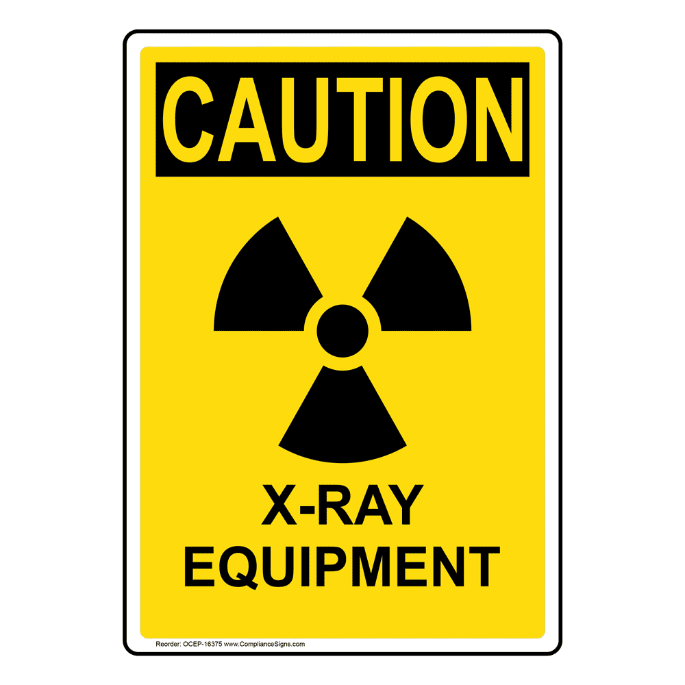 Portrait OSHA CAUTION X-Ray Equipment Sign OCEP-16375 Medical Facility