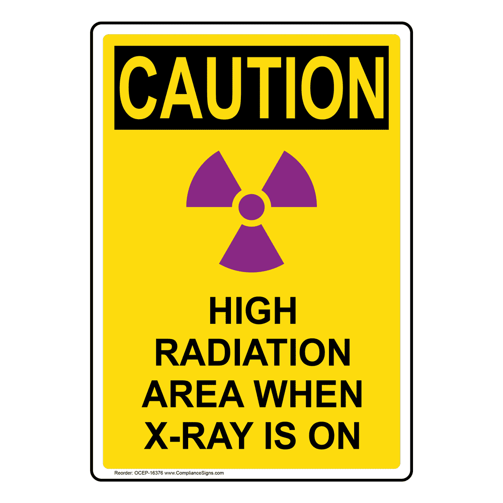 Portrait OSHA CAUTION High Radiation Area When X-Ray Is On Sign OCEP-16376