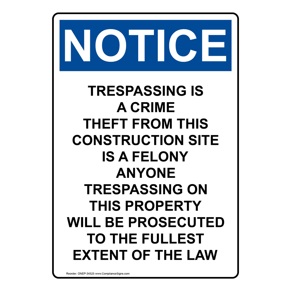 Portrait OSHA Trespassing Is A Crime Theft From Sign ONEP-34525
