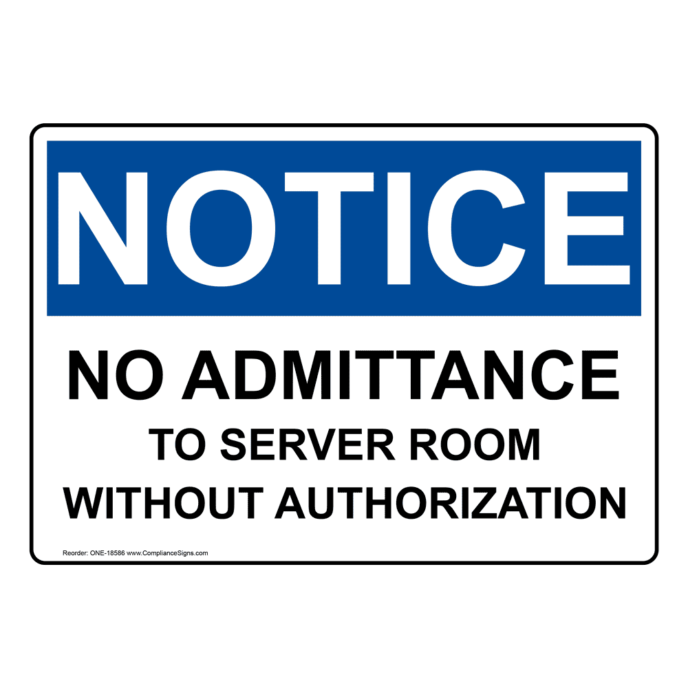 OSHA NOTICE No Admittance To Server Room Sign ONE-18586 Office