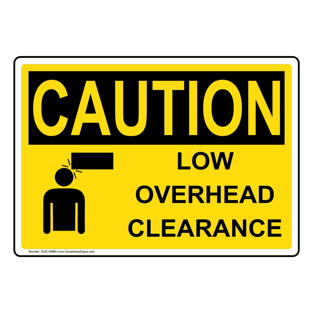 OSHA Low Overhead Clearance Sign With Symbol OCE-38994