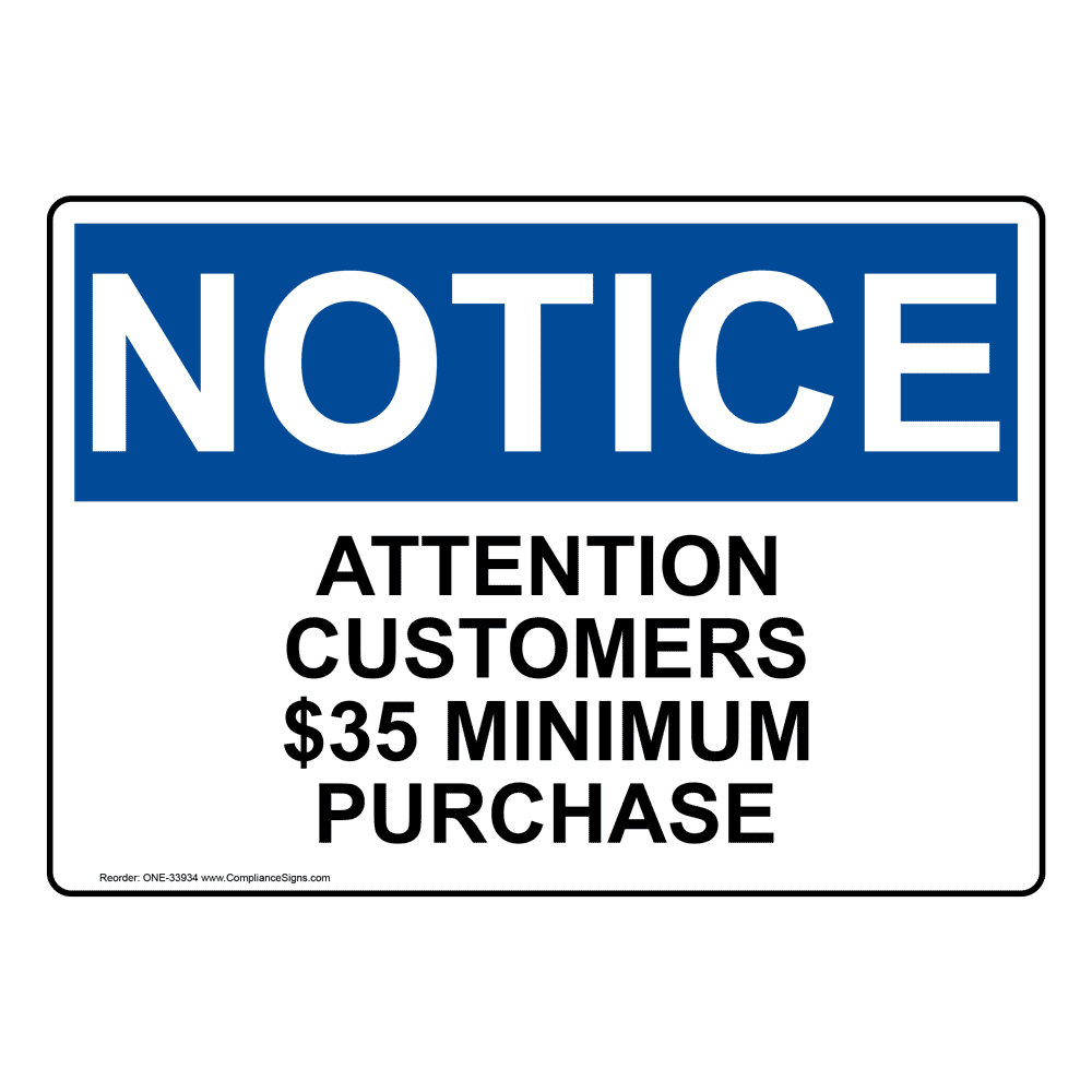 OSHA Attention Customers $35 Minimum Purchase Sign ONE-33934