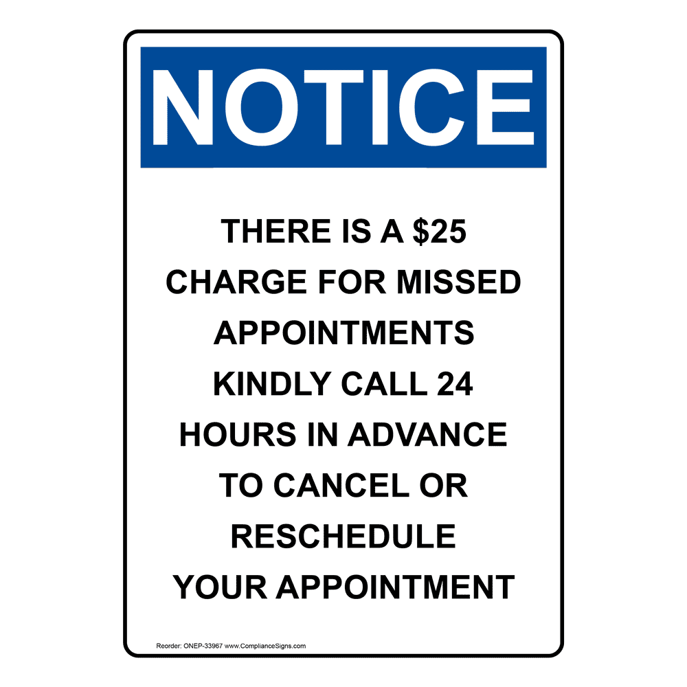 OSHA There Is A 25 Charge For Missed Appointments Sign ONE 33967 OSHA There Is A 25 Charge For Missed Appointments Sign ONE 33967