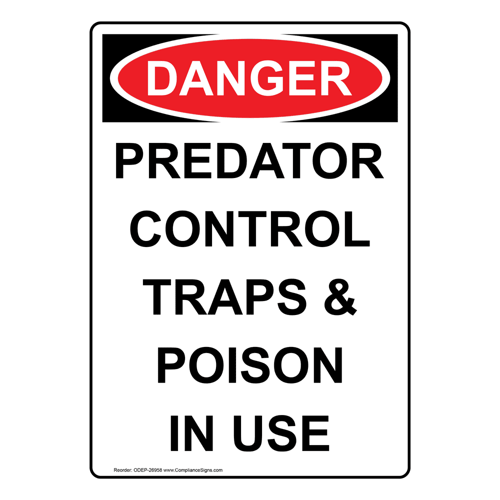 OSHA DANGER Predator Control Traps And Poison In Use Sign ODE-26958