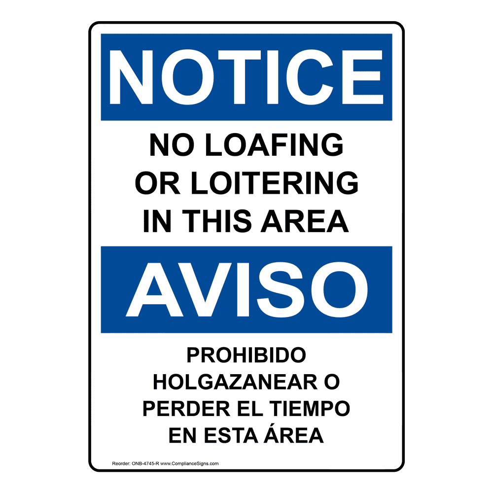 OSHA NOTICE No Loafing Or Loitering Bilingual Sign ONB-4745-R