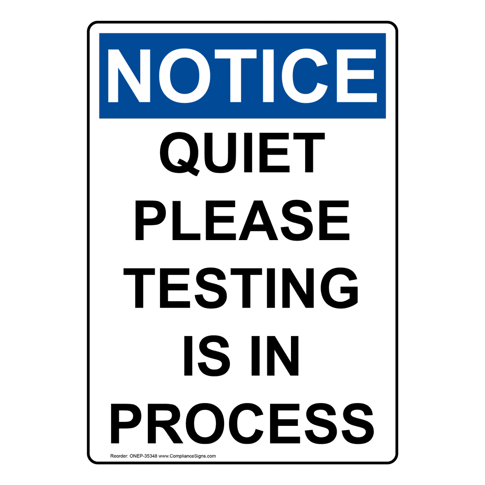 Quiet Please Testing Is In Process Sign Nhe35348grn