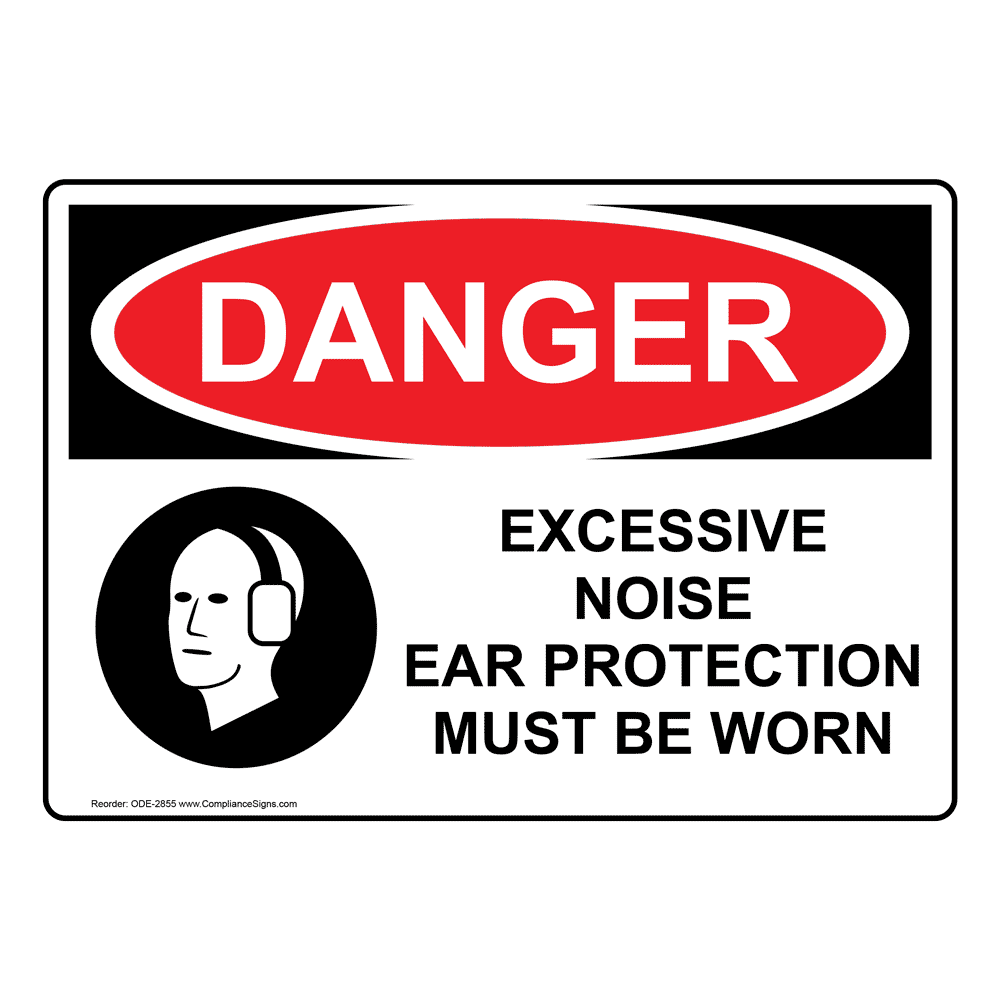 OSHA DANGER Excessive Noise Ear Protection Must Be Worn Sign ODE-2855