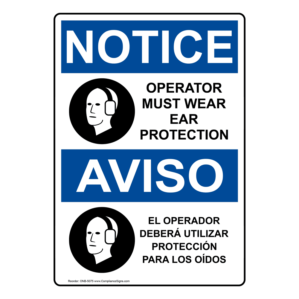 OSHA NOTICE Operator Must Wear Ear Protection Bilingual Sign ONB-5075