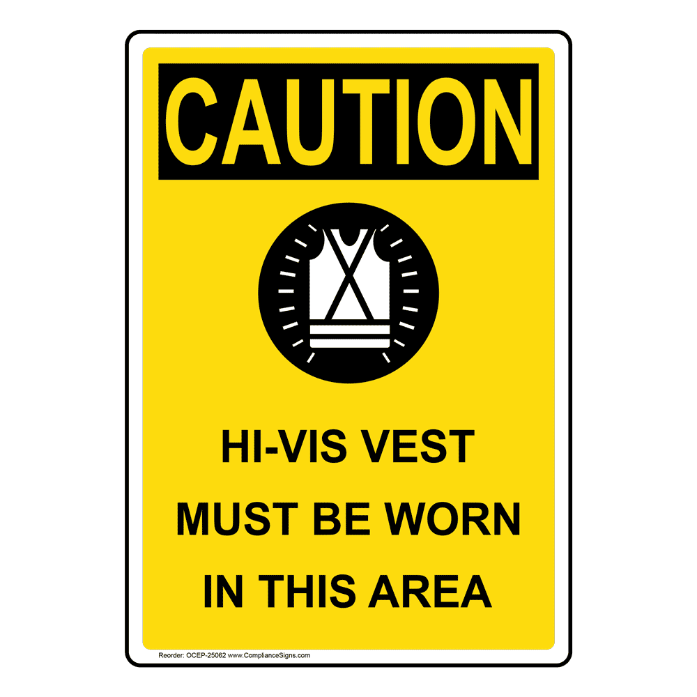 OSHA Hi-Vis Vest Must Be Worn In This Area Sign OCE-25062 PPE PPEHigh