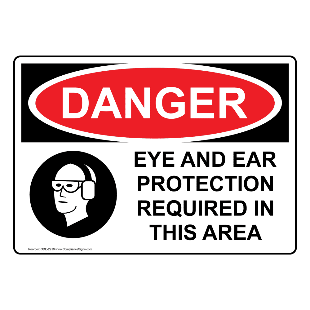OSHA DANGER Eye And Ear Protection Required In This Area Sign ODE-2910