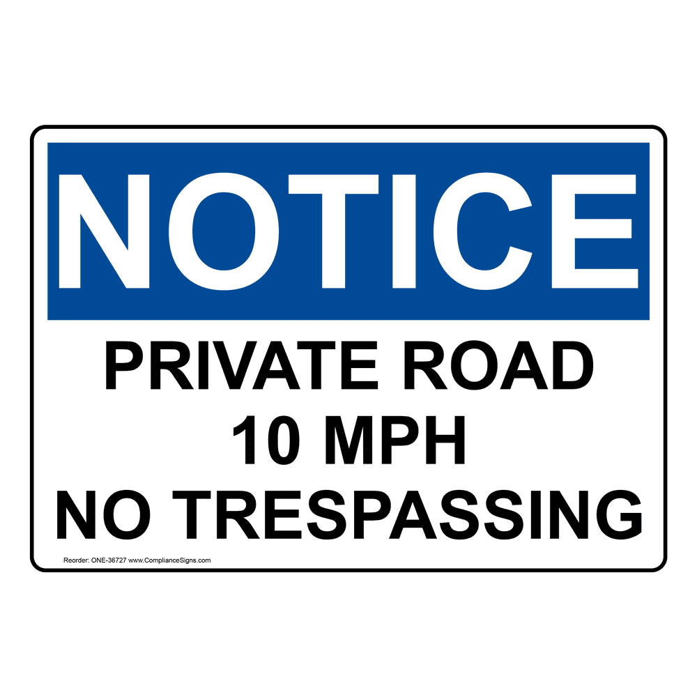 OSHA Private Road 10 MPH No Trespassing Sign ONE-36727