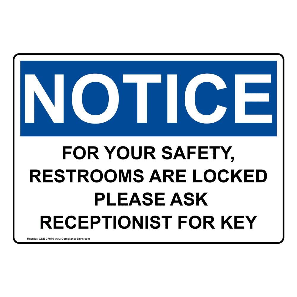 OSHA For Your Safety, Restrooms Are Locked Please Sign ONE-37076