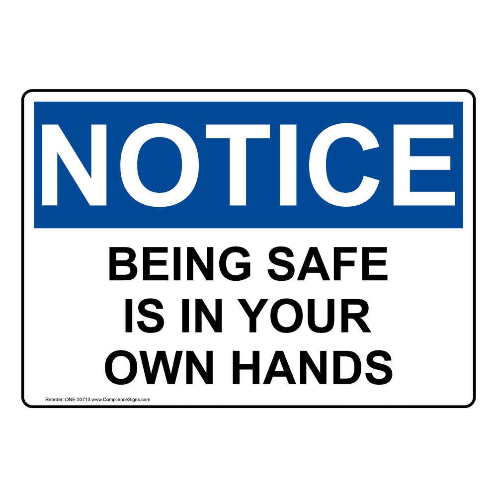 OSHA Being Safe Is In Your Own Hands Sign ONE-33713