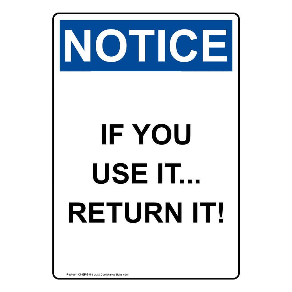 Portrait OSHA NOTICE If You Use It... Return It! Sign ONEP-8189