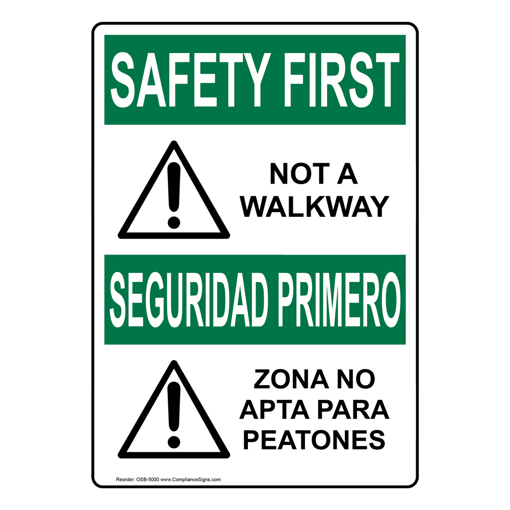 OSHA SAFETY FIRST Not A Walkway Bilingual Sign OSB-5000