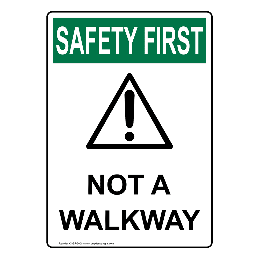 Portrait OSHA Not A Walkway Sign With Symbol OSEP-5000
