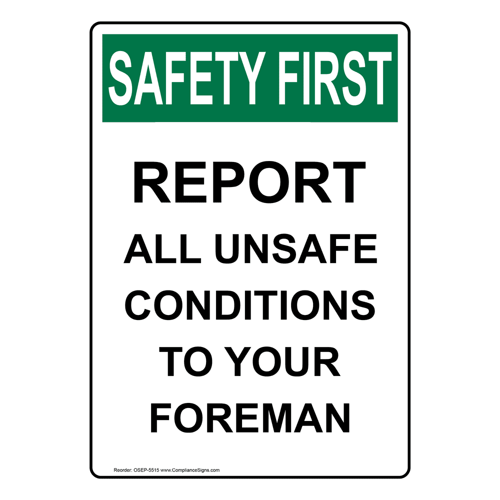 Portrait OSHA SAFETY FIRST Report Unsafe Conditions Foreman Sign OSEP-5515