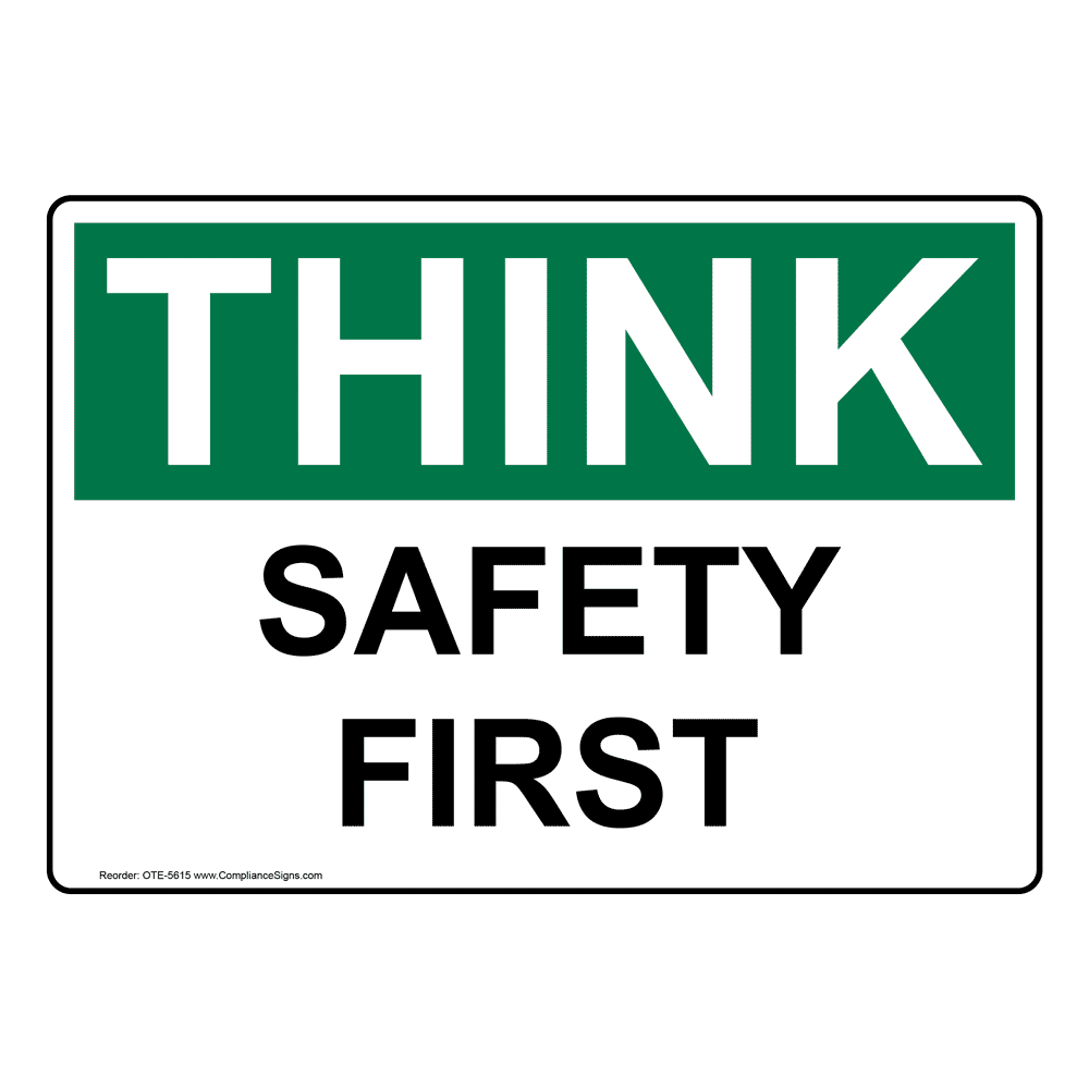 OSHA THINK Safety First Sign OTE-5615 Industrial Notices