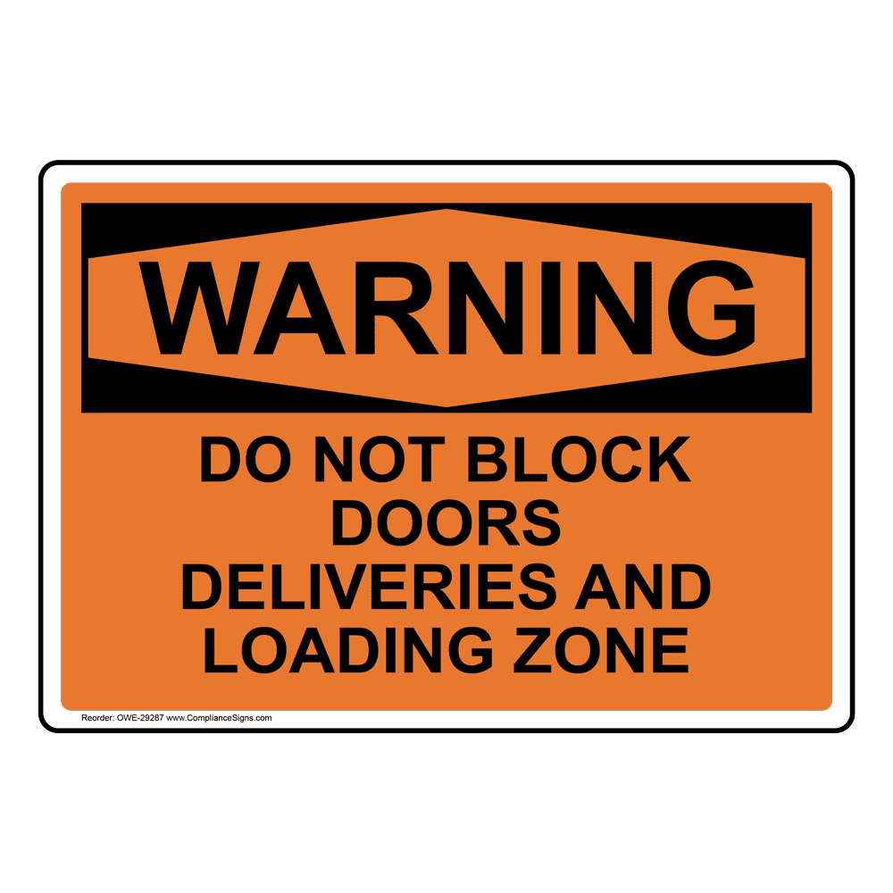 OSHA Do Not Block Doors Deliveries And Loading Zone Sign OWE-29287