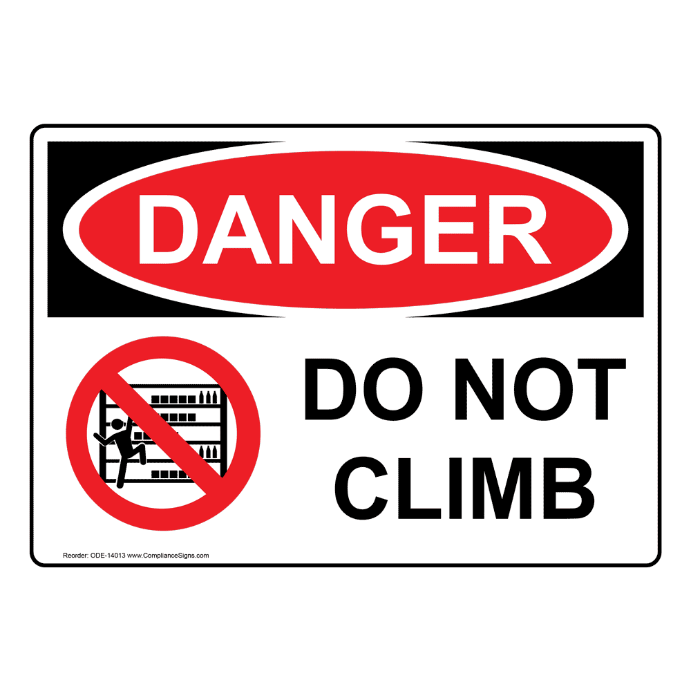 OSHA DANGER Do Not Climb Sign ODE-14013 Tip Hazard / No Climb